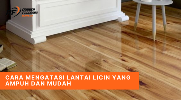 Cara Mengatasi Lantai Licin Yang Ampuh Dan Mudah