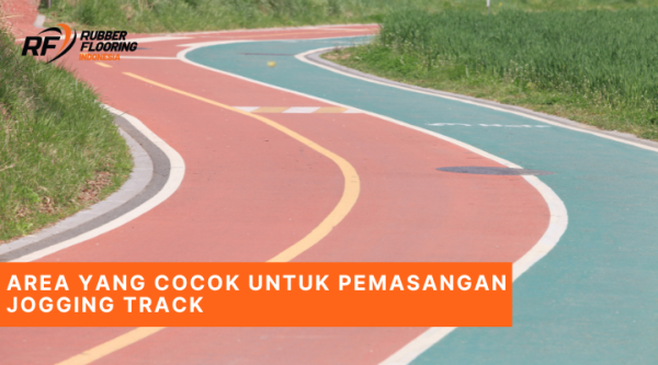 Area Yang Cocok Untuk Pemasangan Jogging Track
